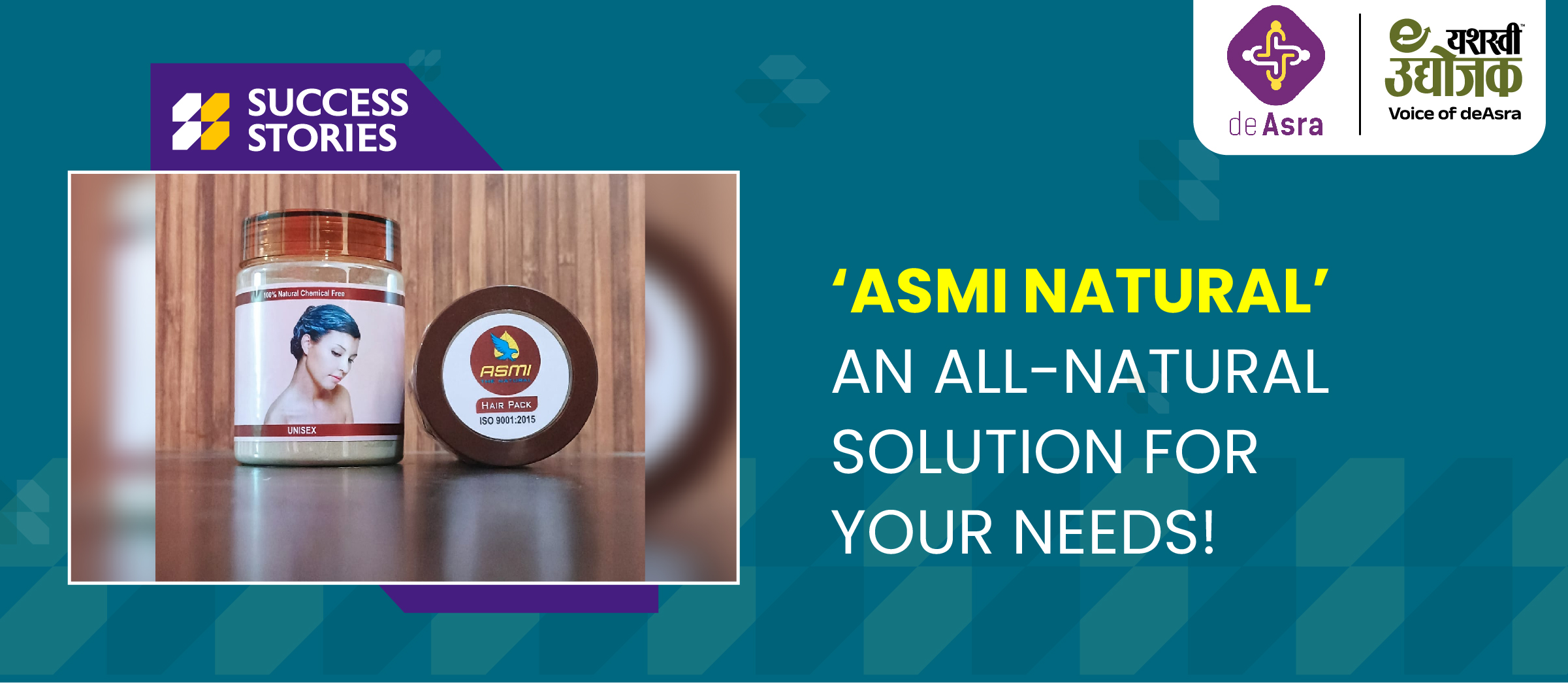‘Asmi Natural’ – all-natural and appealing to the mind and body! | यशस्वी उद्योजक