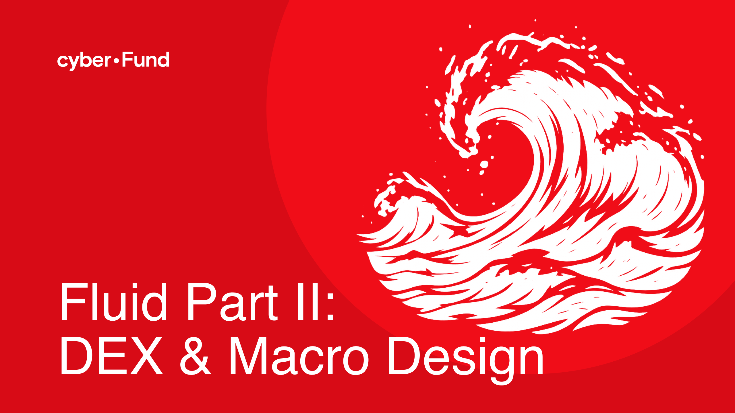 cyber•Fund | Demystifying Fluid, Part II: DEX & Macro Design