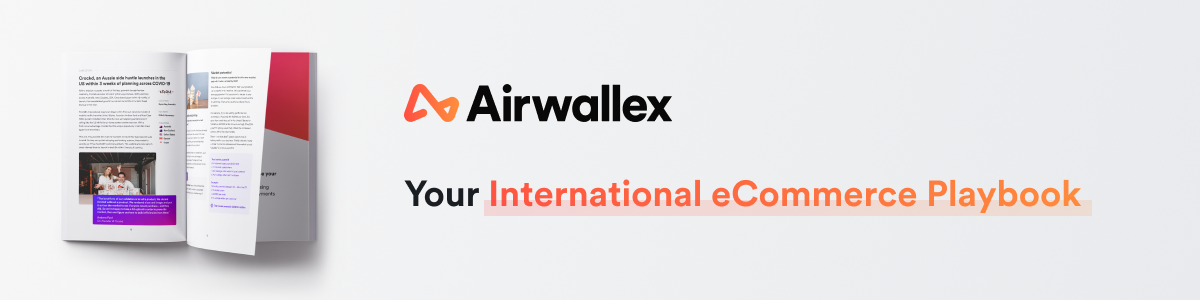 International eCommerce Playbook: 5 Steps to Selling Overseas | Airwallex