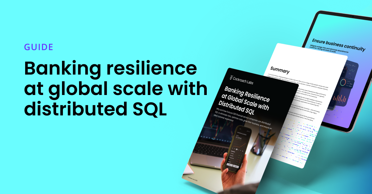 Banking resilience at global scale with Distributed SQL