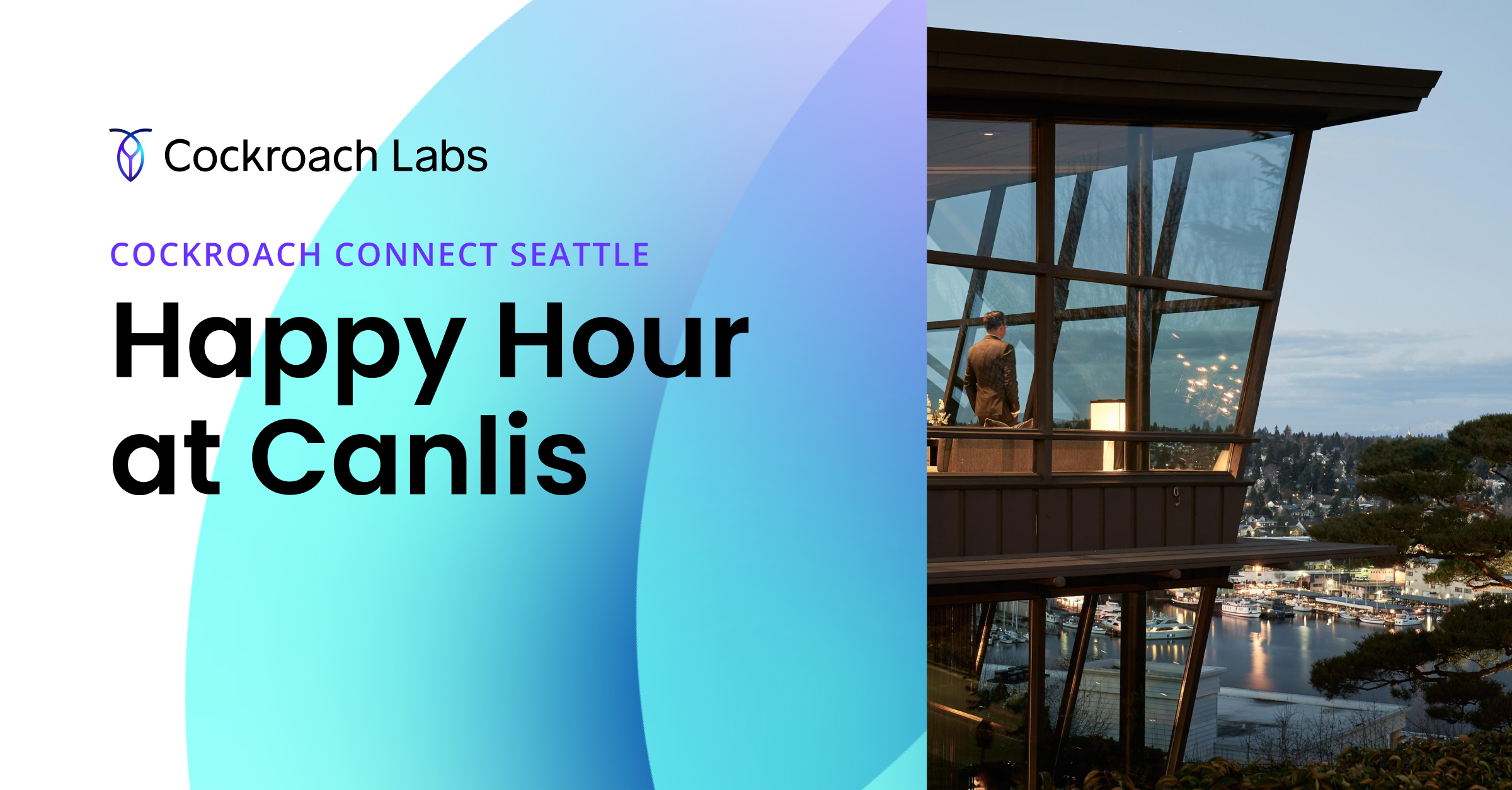 Cockroach Connect Seattle: Happy Hour at Canlis