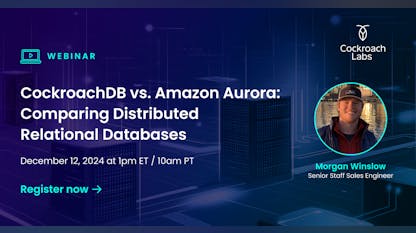 CockroachDB vs. Amazon Aurora: Comparing Distributed Relational Databases