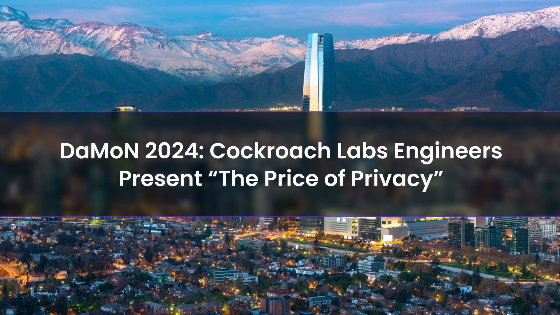 SIGMOD & DaMoN 2024: Cockroach Labs Engineers Present “The Price of Privacy”