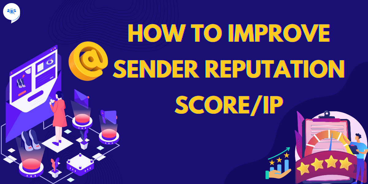 How to Improve Sender Reputation Score/IP