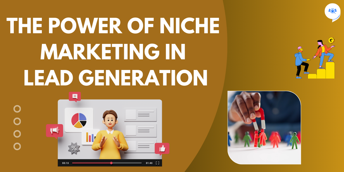 The Power of Niche Marketing in Lead Generation