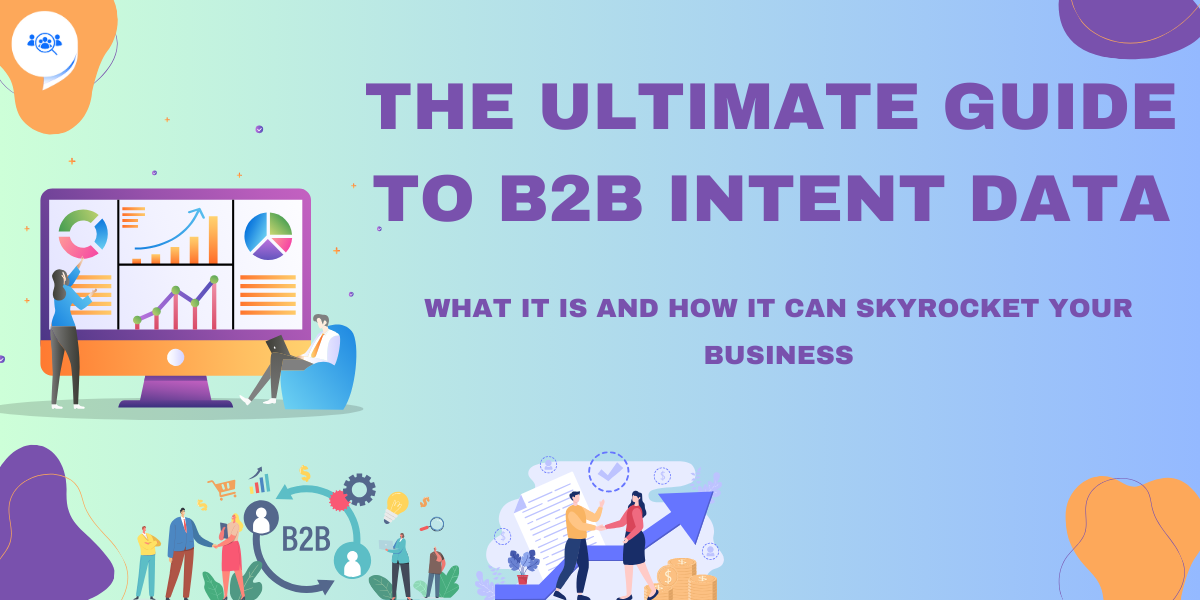 The Ultimate Guide to B2B Intent Data