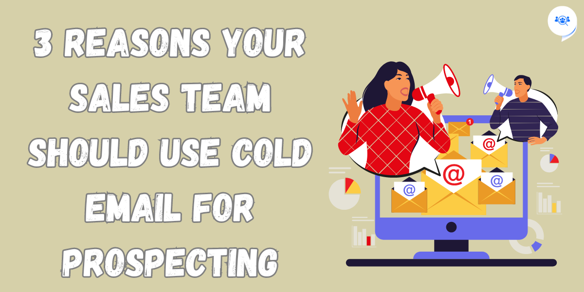 Sales Team Should Use Cold Email for Prospecting