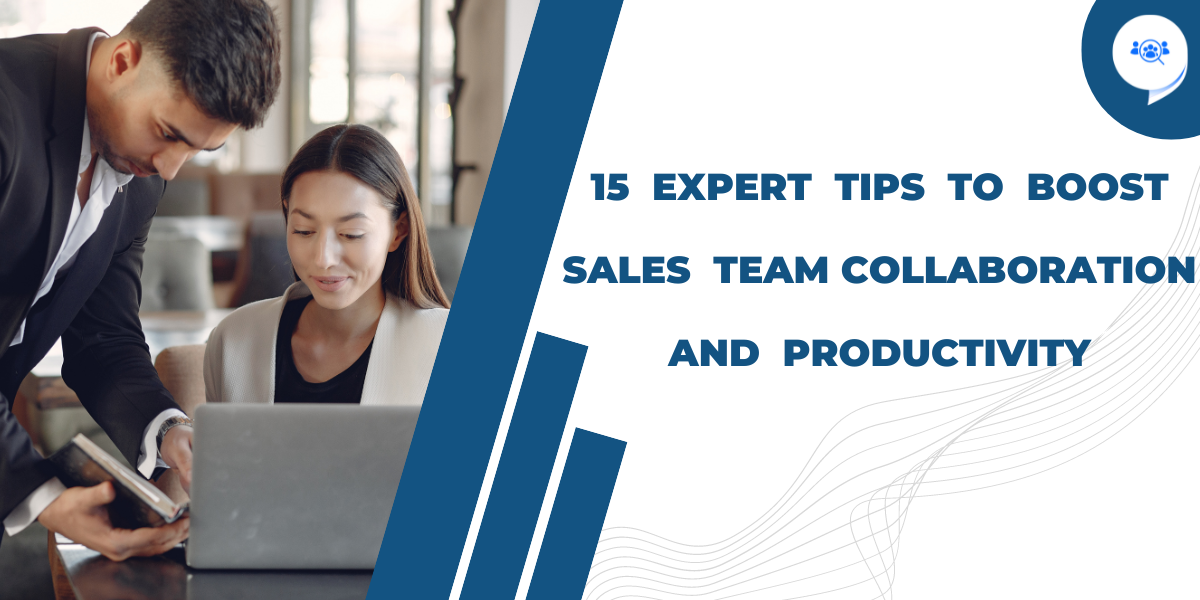 Tips for Sales Collaboration and Productivity
