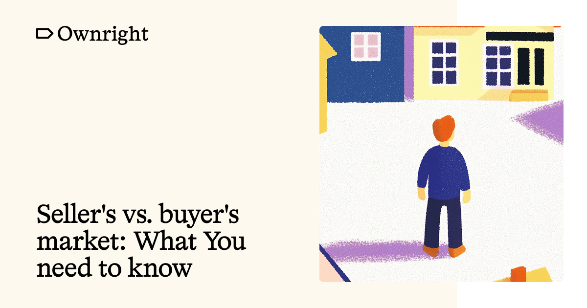 Seller's vs. buyer's market: What you need to know | Ownright Blog