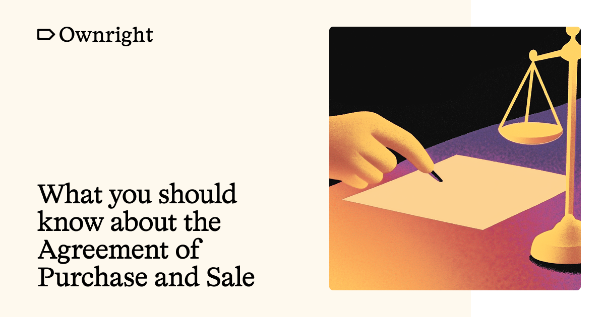 What you should know about the Agreement of Purchase and Sale ...