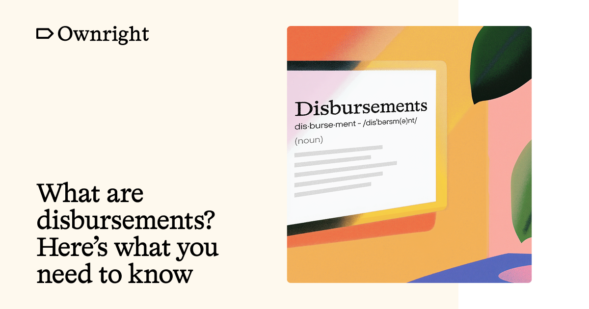 What are disbursements? Here’s what you need to know | Ownright Blog