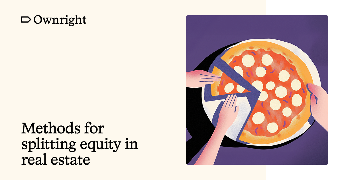Methods for splitting equity in real estate | Ownright Blog