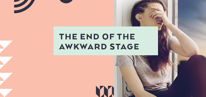 The End of the Awkward Stage - Lifeway Girls