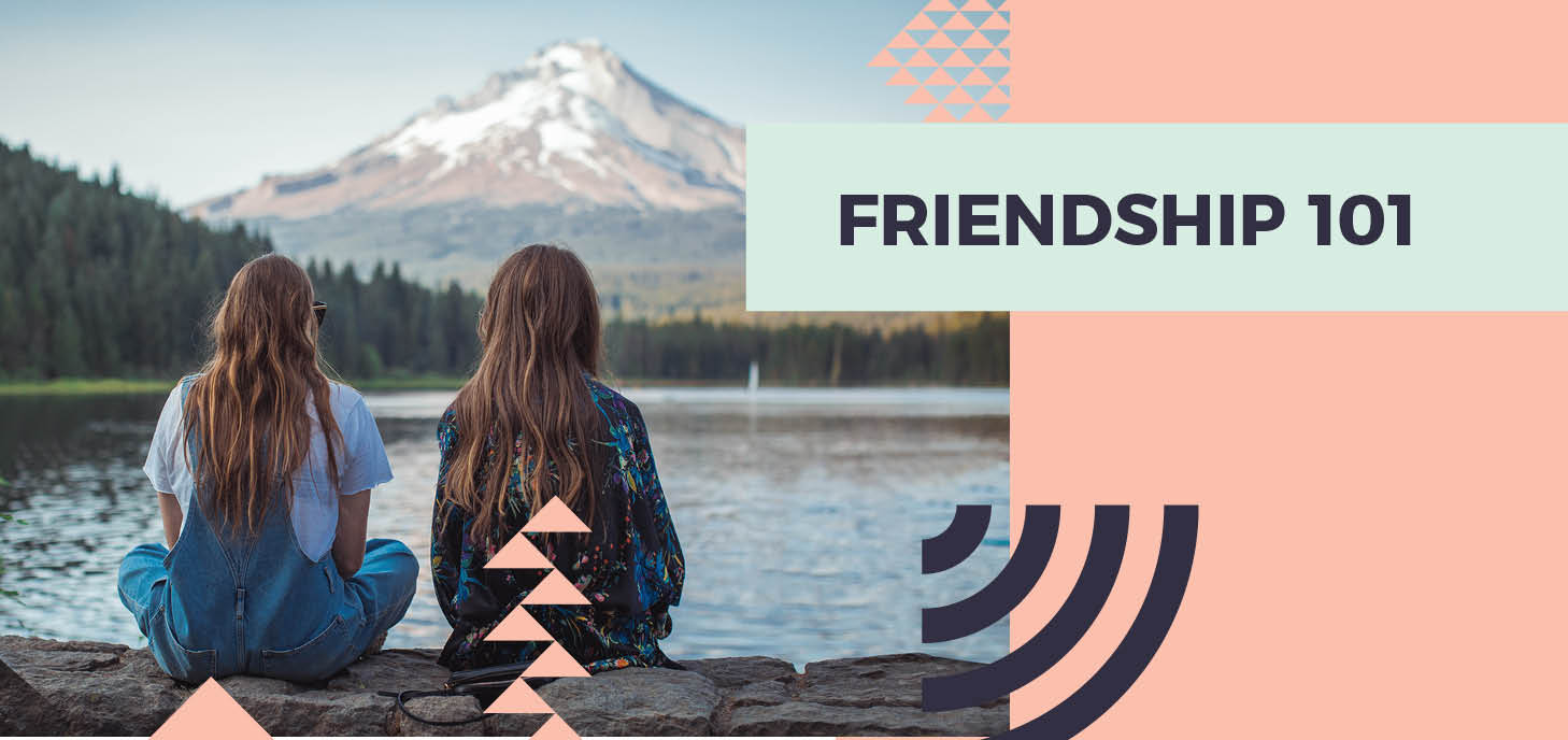 Friendship 101 - Lifeway Girls