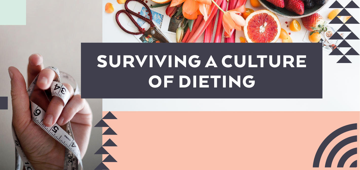 Surviving a Culture of Dieting - Lifeway Girls