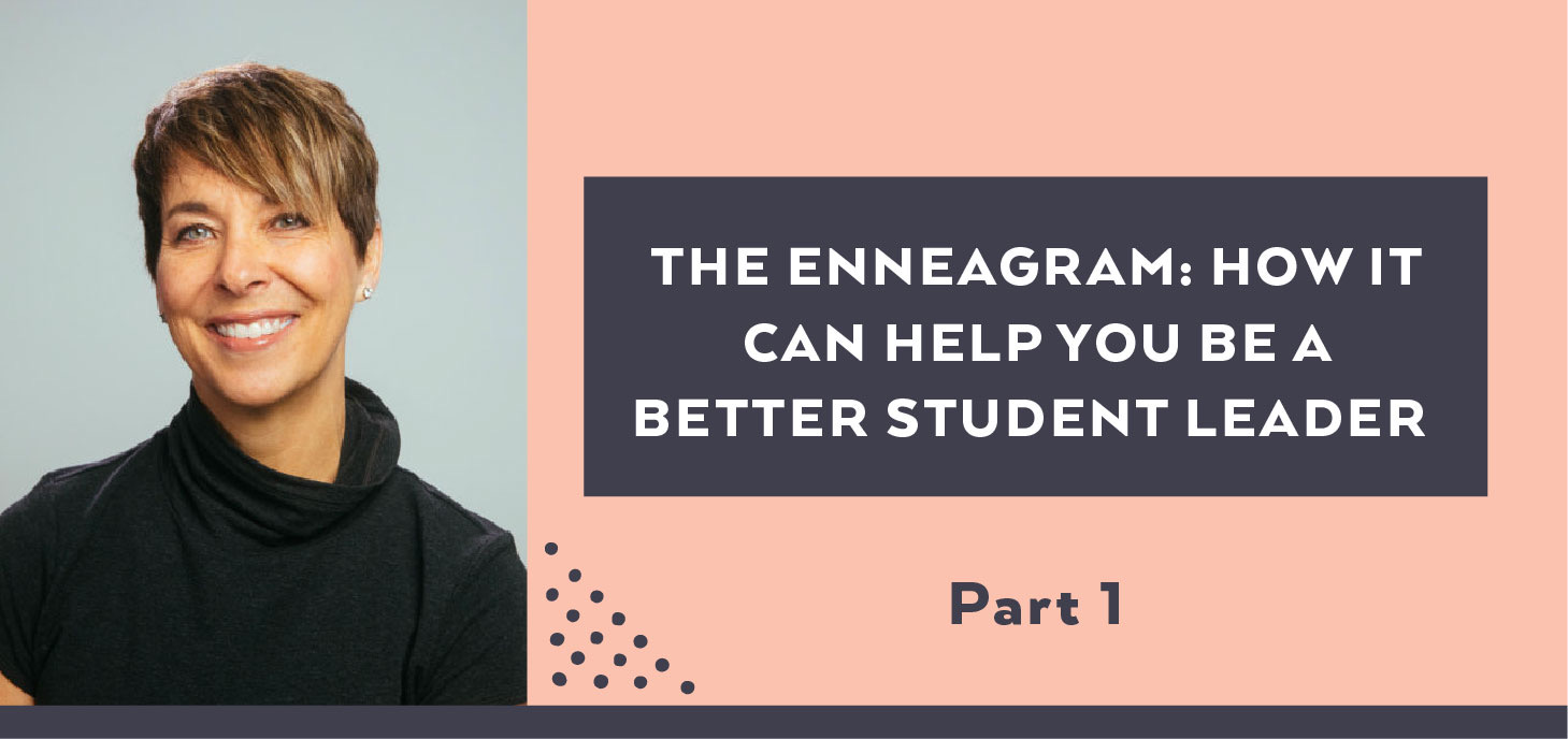 The Enneagram: How It Can Help You Be a Better Student Leader, Part 1 ...