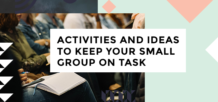 Activities and Ideas to Keep Your Small Group on Task - Lifeway Girls