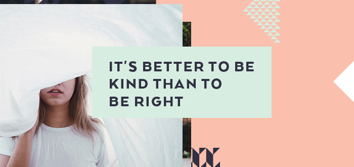 It's Better to Be Kind than to Be Right - Lifeway Girls