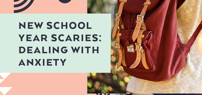 New School Year Scaries: Dealing with Anxiety - Lifeway Girls