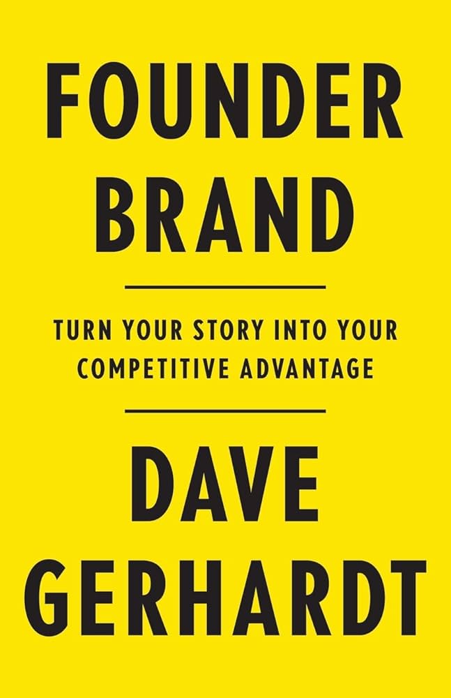Summary: Founder Brand: Turn Your Story Into Your Competitive Advantage ...