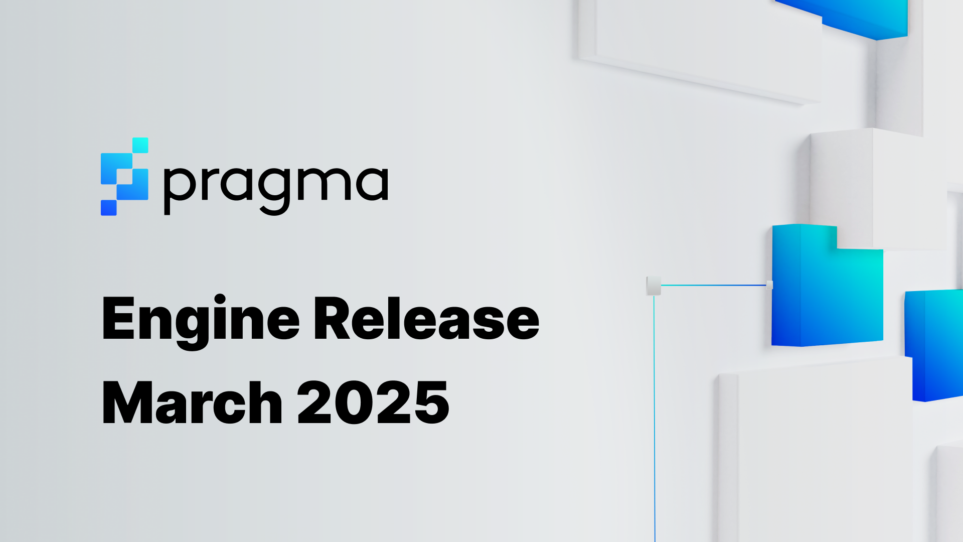 Pragma Engine Release - March 2025