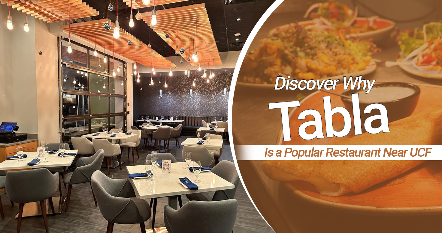 Discover Why Tabla Is a Popular Restaurant Near UCF