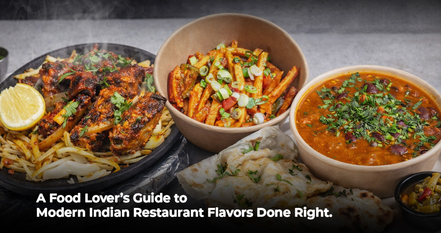 A Food Lover’s Guide to Modern Indian Restaurant Flavors Done Right