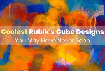 Coolest Rubik's Cube Designs You May Have Never Seen