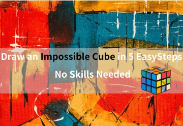 Draw an Impossible Cube in 5 Easy Steps – No Skills Needed | CubeSolver博客