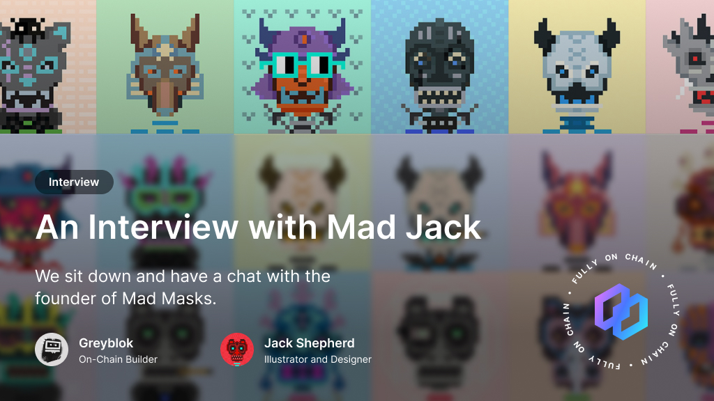 An Interview with Mad Jack | Fully On Chain