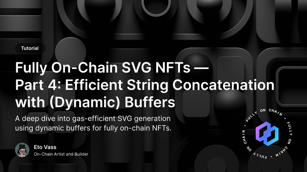 Fully On-Chain SVG NFTs — Part 4: Efficient String Concatenation with ...