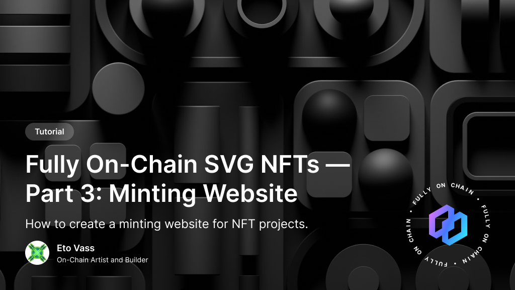 Fully On-Chain SVG NFTs — Part 3: Minting Website | Fully On Chain