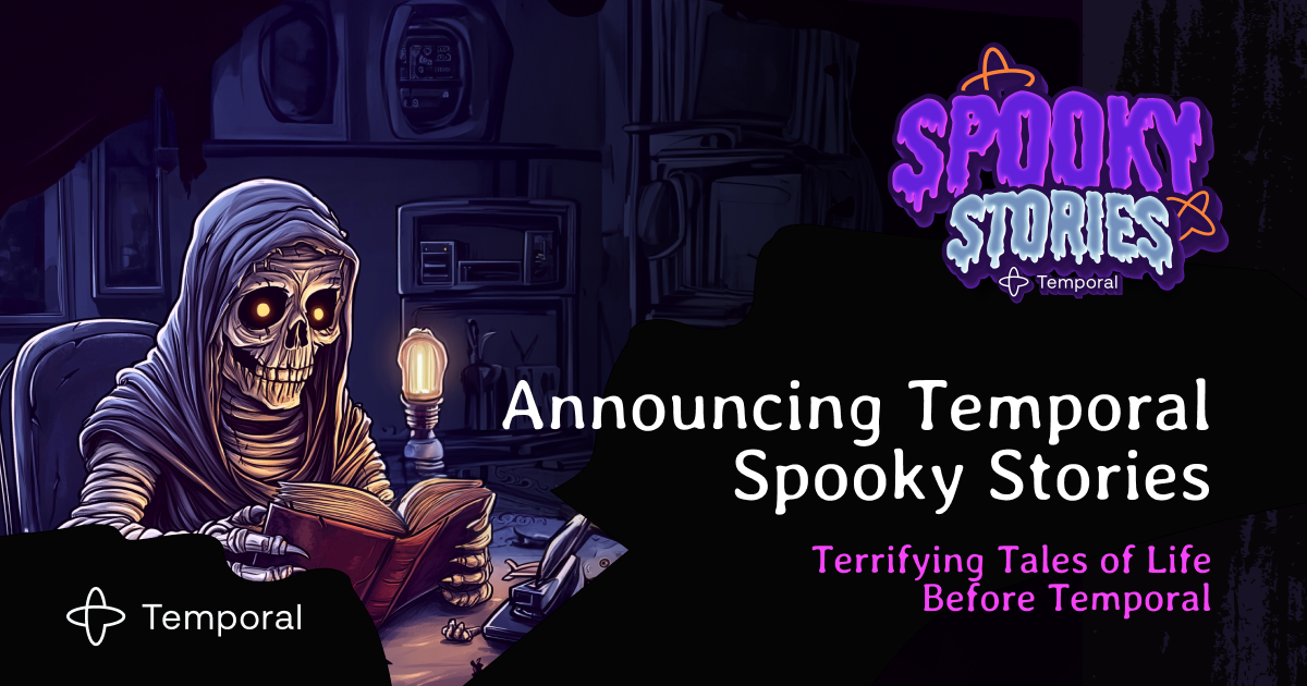 Temporal Spooky Stories | Temporal