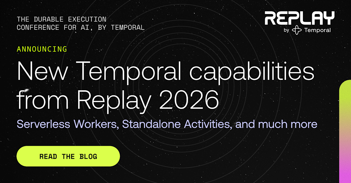 Announcing new Temporal capabilities from Replay 2026 | Temporal
