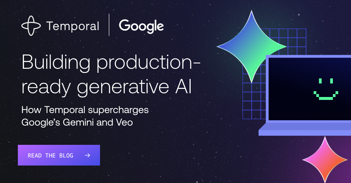 Building production-ready generative AI: How Temporal supercharges Google's Gemini and Veo ...