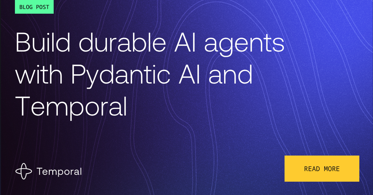 Here's how to build durable AI agents with Pydantic and Temporal | Temporal