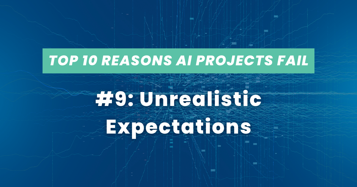 Top Reasons AI Projects Fail #9: Unrealistic Expectations | Improving
