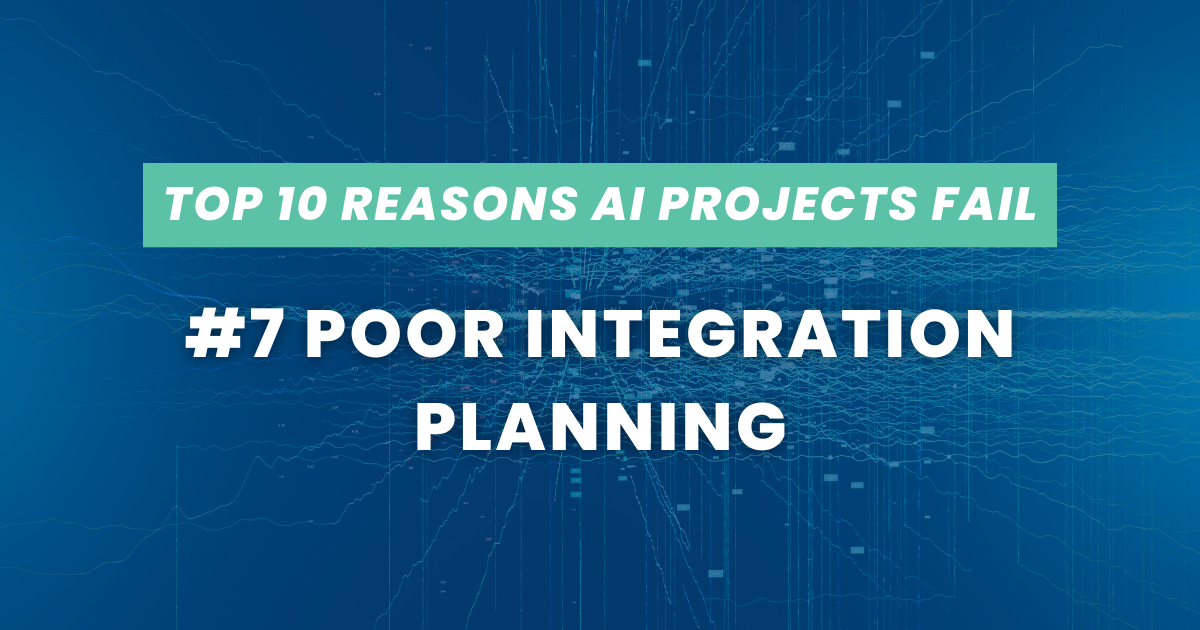 Top 10 Reasons AI Projects Fail #7: Poor Integration Planning | Improving