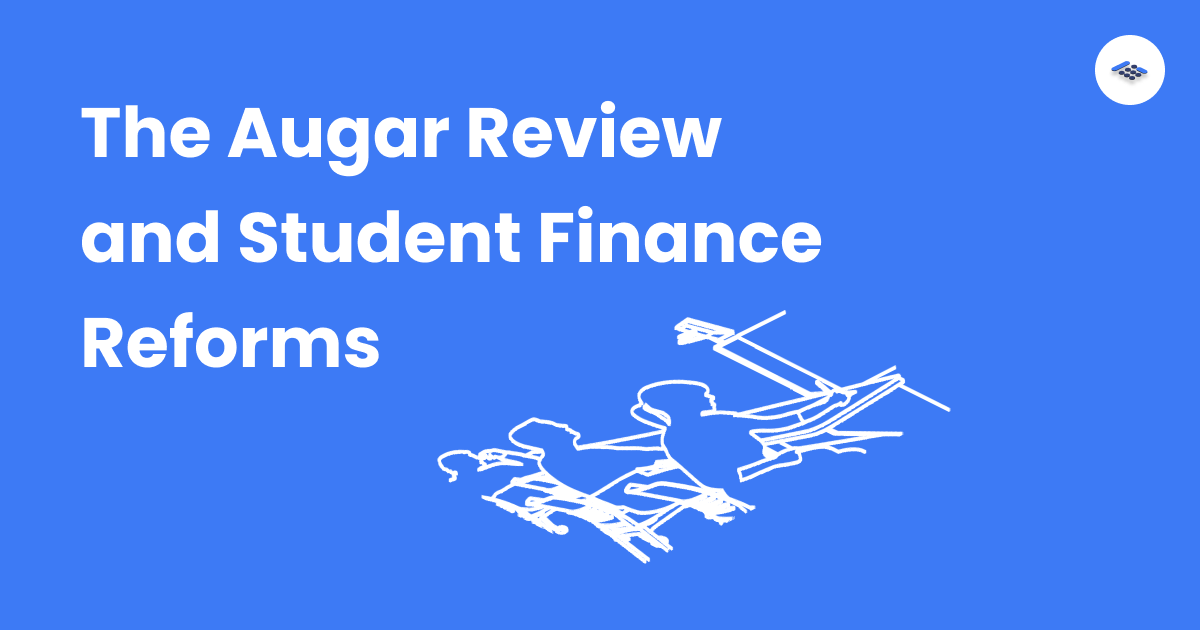 The Augar Review and Student Finance Reforms | Your Student Loan Calculator