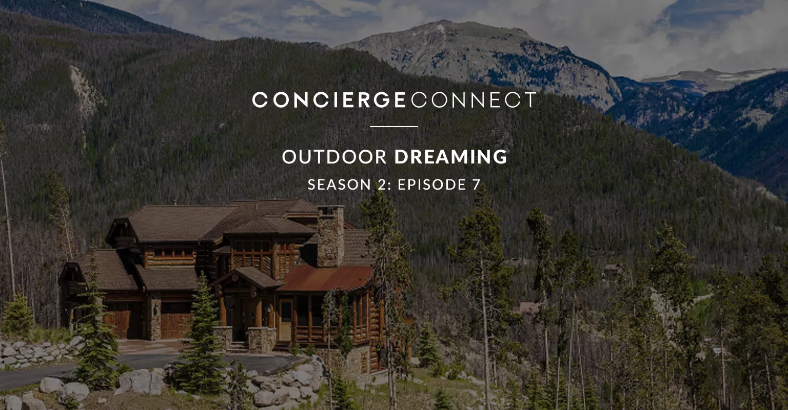 Concierge Connect: Outdoor Dreaming | Concierge Auctions