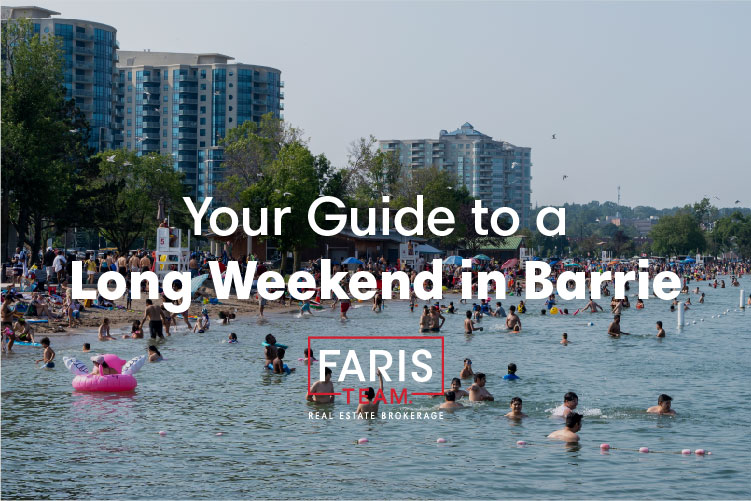 Your Guide to a Long Weekend in Barrie | Faris Team Blog