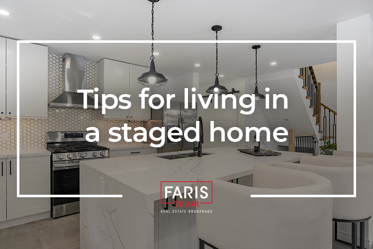Tips for Living in a Staged Home | Faris Team Blog