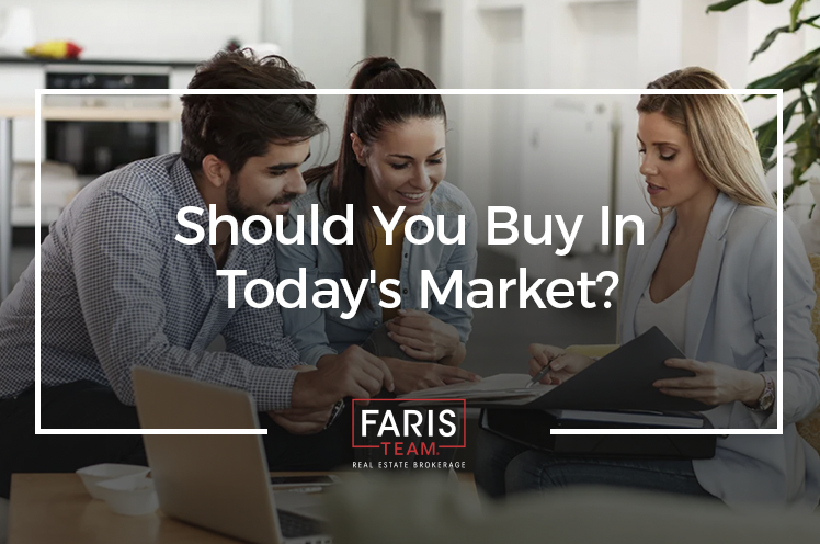 Should You Buy A Home in Today's Market? Is It Even Possible? | Faris ...