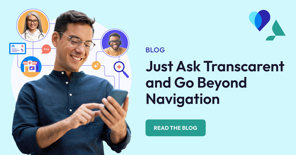 Just Ask Transcarent and Go Beyond Navigation – Transcarent