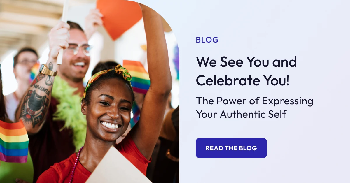 We see you and celebrate you! The power of expressing your authentic self.