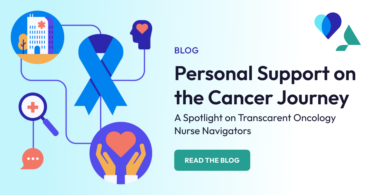 Personal Support on the Cancer Journey: A Spotlight on Transcarent ...