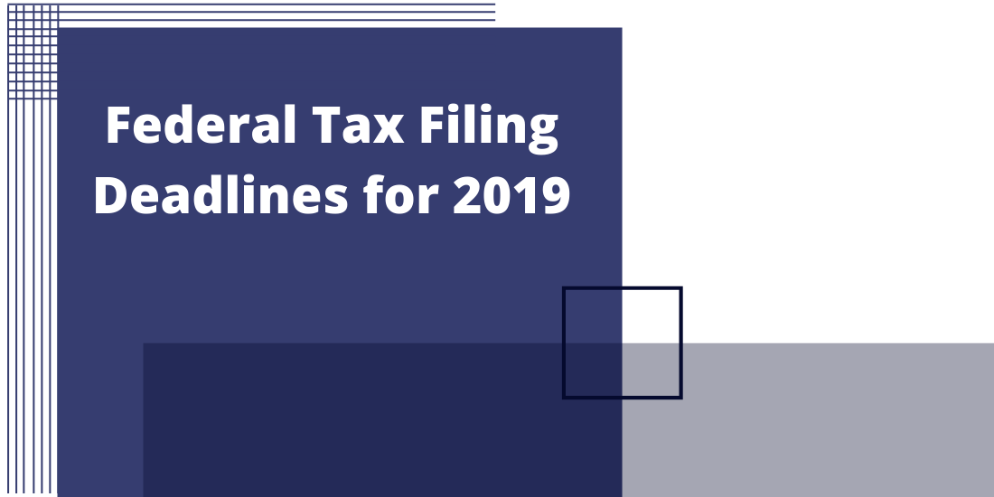 2020 U.S. Tax Filing Deadlines for 2019 Tax Returns