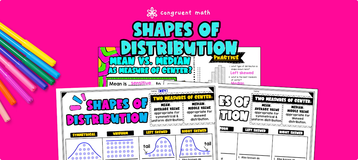 Shapes of Distributions & Measure of Center Lesson Plan | Congruent Math