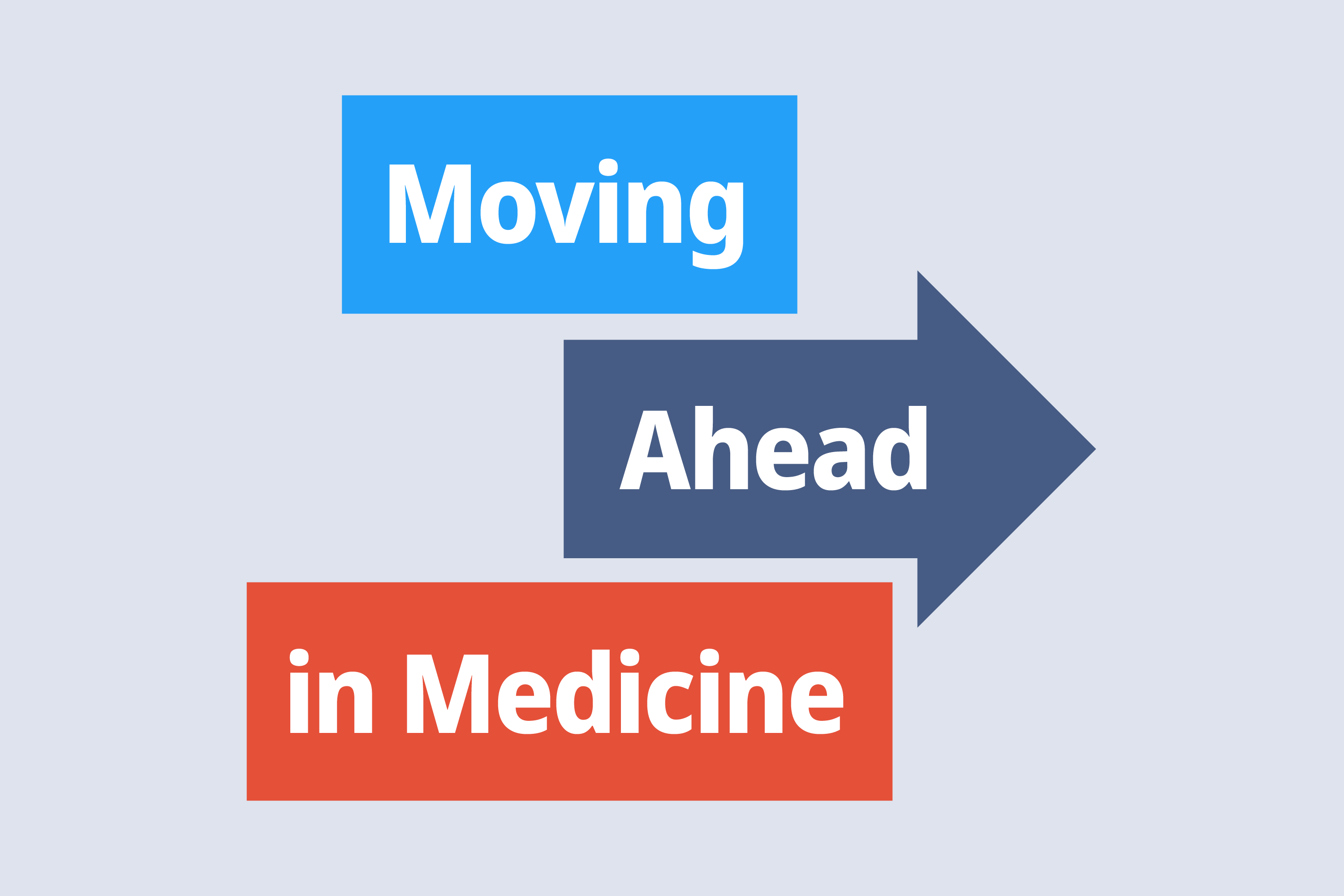 Moving Ahead in Medicine