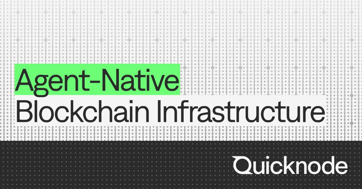 Agent-Native Blockchain Infrastructure | Quicknode